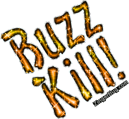 Buzz Kill Orange Glitter Text Glitter Graphic, Greeting, Comment, Meme ...